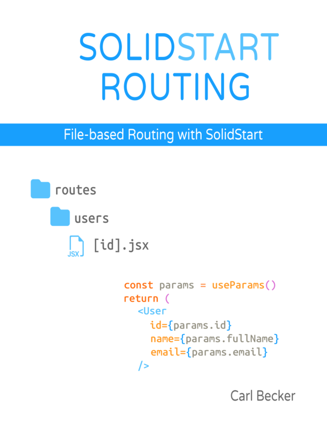 SolidStart Routing by Carl Becker [Leanpub PDF/iPad/Kindle]