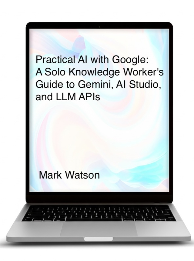 Practical AI with Google: A… by Mark Watson [PDF/iPad/Kindle]