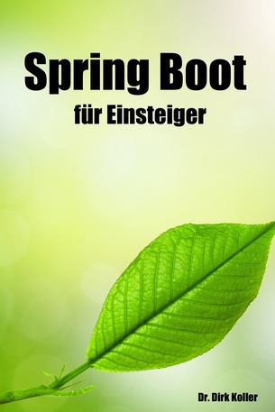 Spring Boot für… von Dr. Dirk Koller [Leanpub PDF/iPad/Kindle]