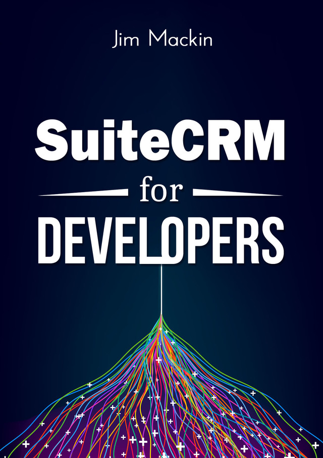 SuiteCRM for Developers by Jim Mackin [Leanpub PDF/iPad/Kindle]