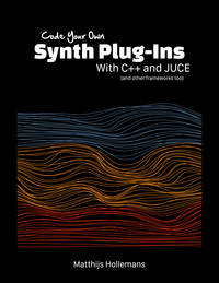Code Your Own Synth… by Matthijs Hollemans [PDF/iPad/Kindle]