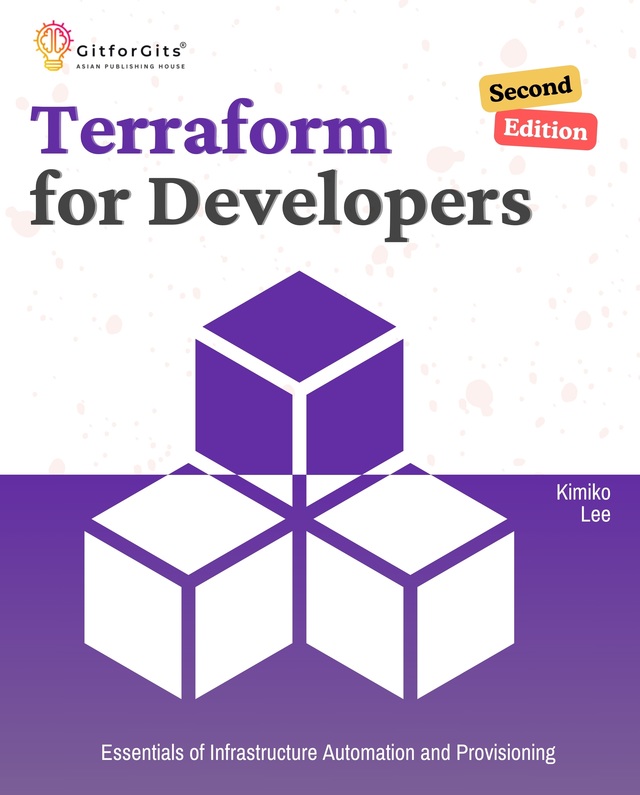 Terraform for Developers, Second Edition… by GitforGits | Asian Publishing House [PDF/iPad/Kindle]