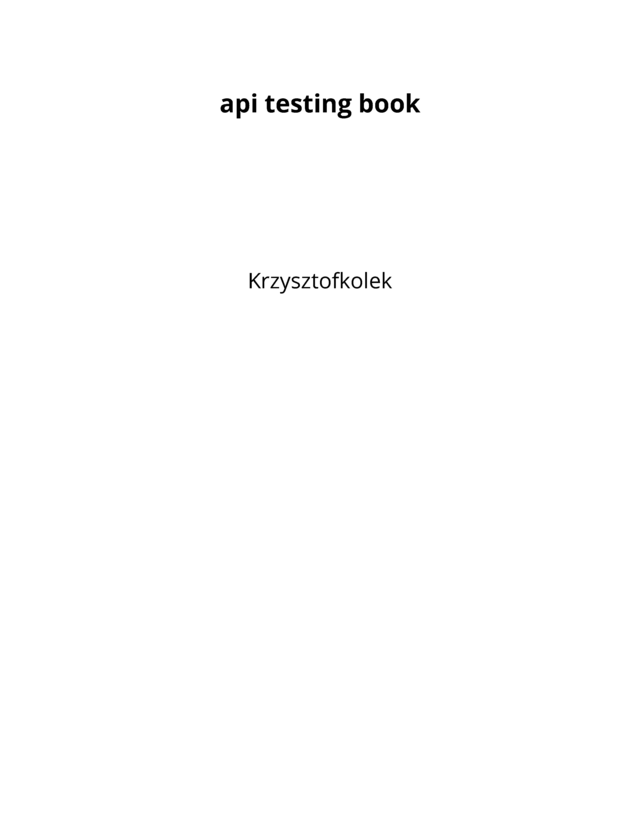 api testing book by Krzysztof Kołek [Leanpub PDF/iPad/Kindle]