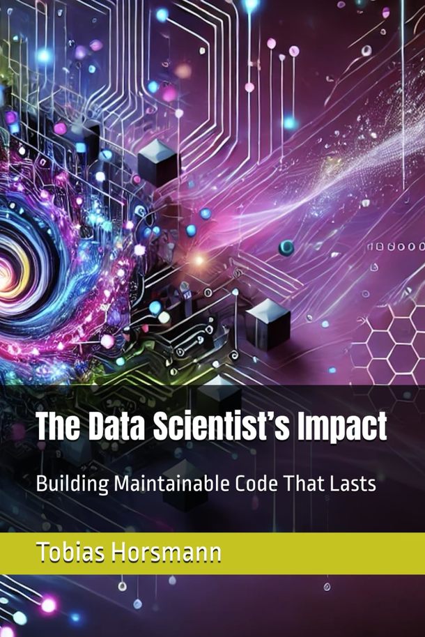 Data Scientist’s Impact by Tobias Horsmann [PDF/iPad/Kindle]