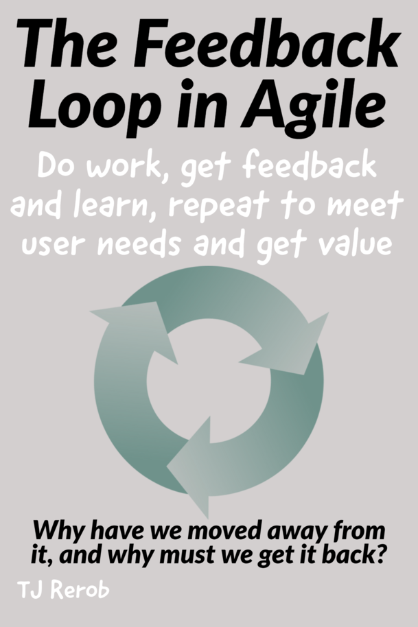The Feedback Loop in Agile by TJ Rerob [Leanpub PDF/iPad/Kindle]