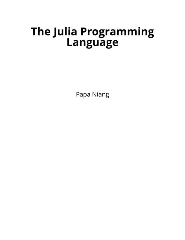 Julia Programming Language by Papa Niang [PDF/iPad/Kindle]