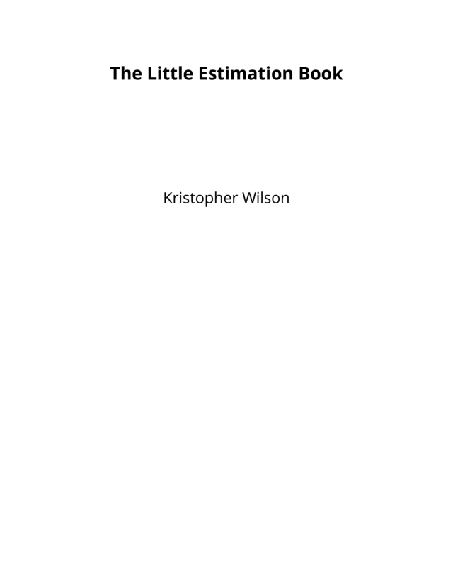Little Estimation Book by Kristopher Wilson [PDF/iPad/Kindle]