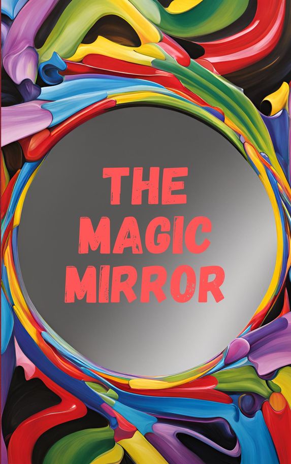 The Magic Mirror by Diya Makkapati [Leanpub PDF/iPad/Kindle]