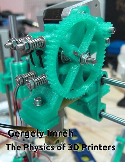 Physics of 3D Printers by Gergely Imreh [Leanpub PDF/iPad/Kindle]
