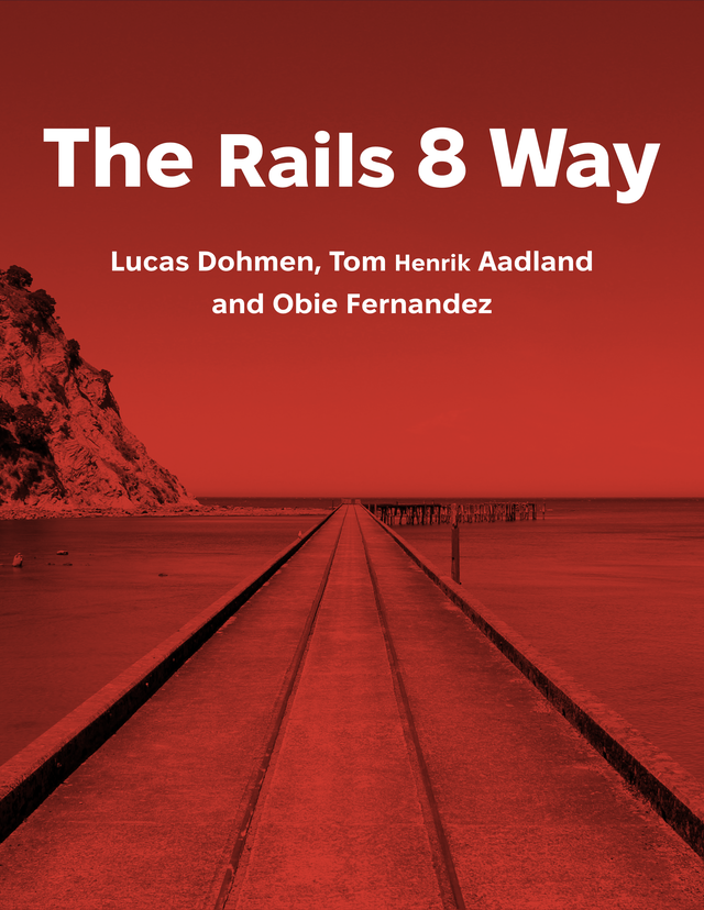 The Rails 8 Way by Lucas Dohmen et al. [Leanpub PDF/iPad/Kindle]