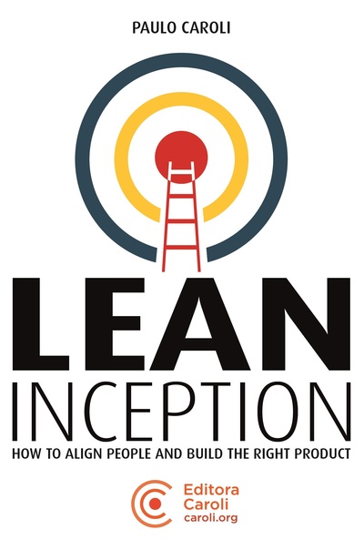 Lean Inception by Paulo Caroli [Leanpub PDF/iPad/Kindle]