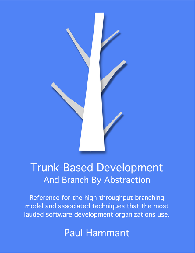 Trunk-Based Development And… by Paul Hammant [PDF/iPad/Kindle]