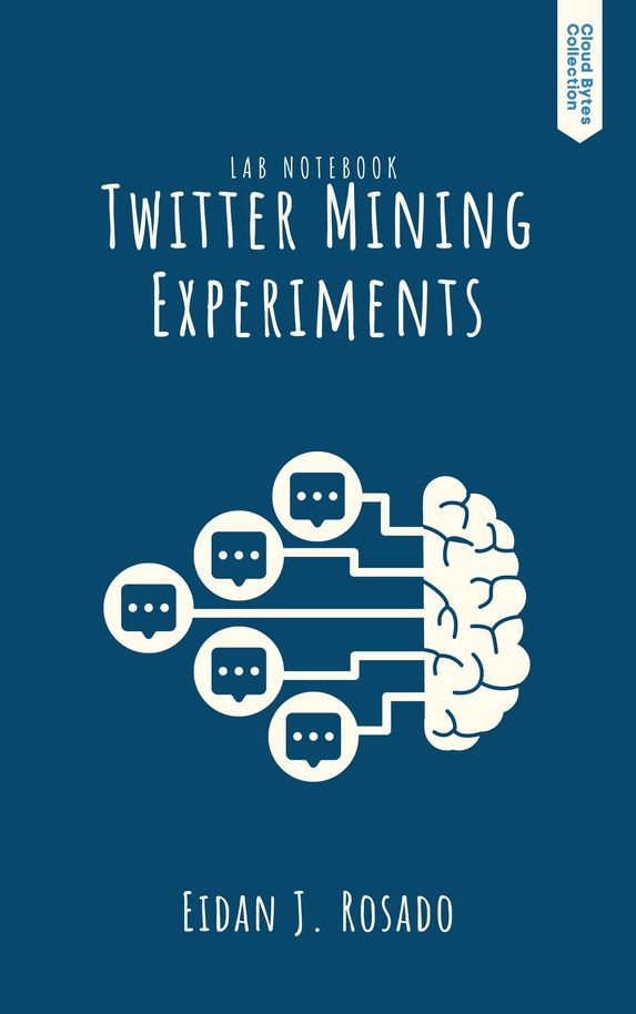 Twitter Mining… by Eidan J. Rosado [Leanpub PDF/iPad/Kindle]