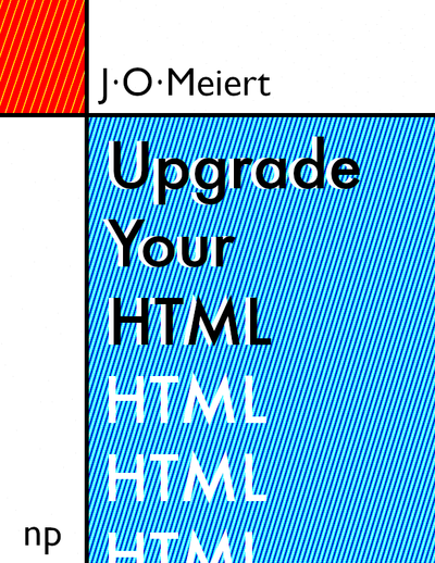 Upgrade Your HTML by Jens Oliver Meiert [Leanpub PDF/iPad/Kindle]