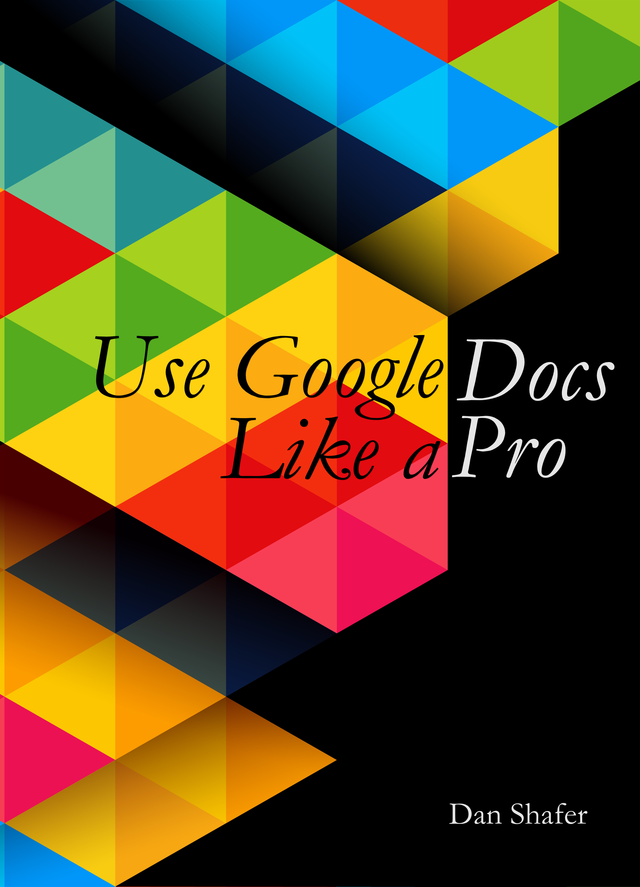Use Google Docs Like a… by Dan Shafer [Leanpub PDF/iPad/Kindle]