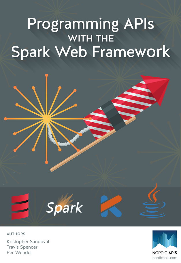 Programming APIs with the Spark… by Nordic APIs [PDF/iPad/Kindle]