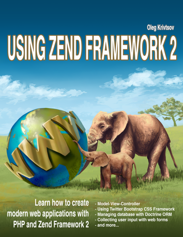 Using Zend Framework 2 by Oleg Krivtsov [Leanpub PDF/iPad/Kindle]