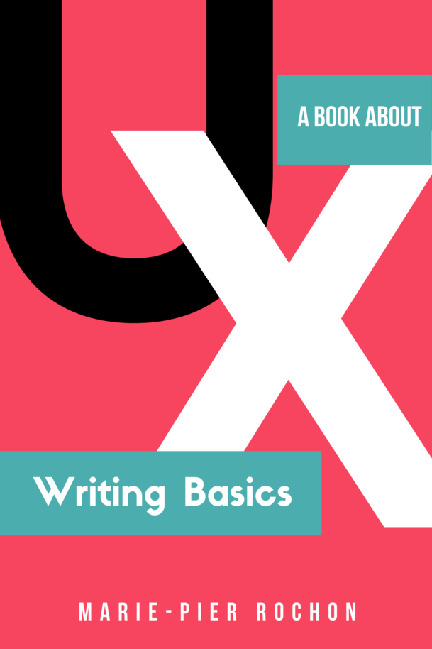 UX Writing Basics by Marie-Pier Rochon [Leanpub PDF/iPad/Kindle]