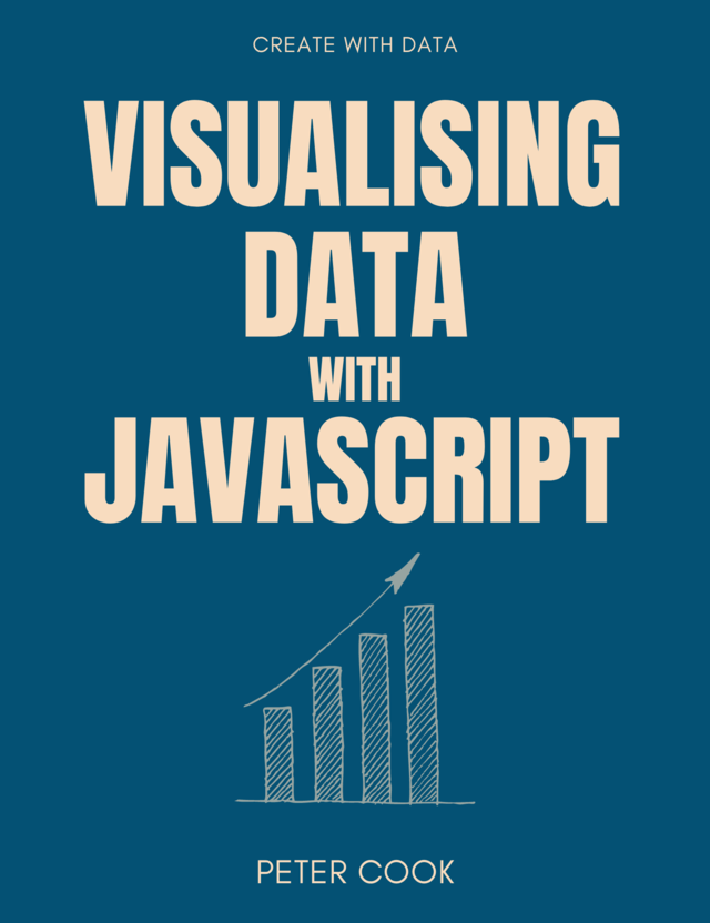 Visualising Data with… by Peter Cook [Leanpub PDF/iPad/Kindle]