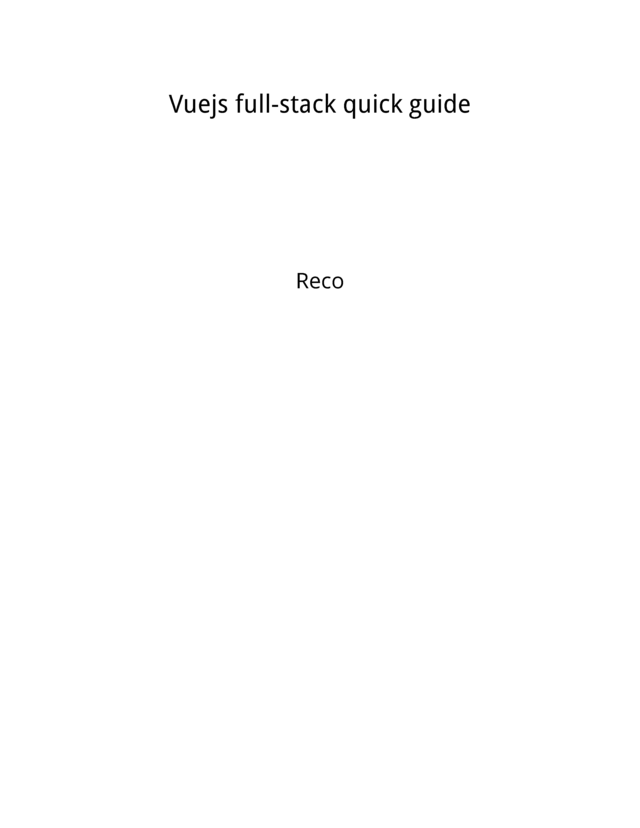 Vuejs full-stack quick guide 作者：Reco [Leanpub PDF/iPad/Kindle]