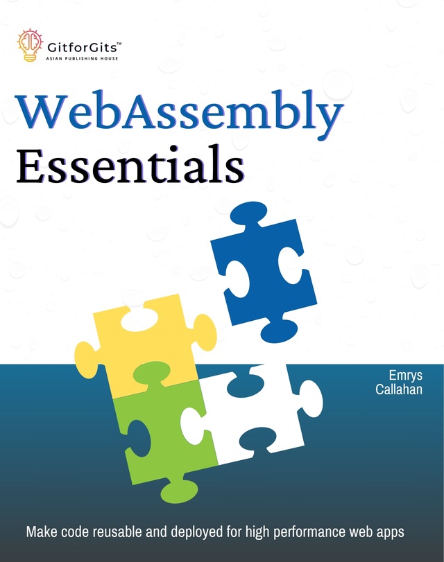 WebAssembly Essentials… by GitforGits | Asian Publishing House [PDF/iPad/Kindle]