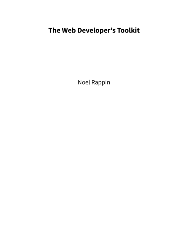 Web Developer's Toolkit by Noel Rappin [Leanpub PDF/iPad/Kindle]