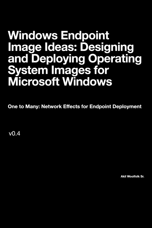 Windows Endpoint Image… by Akil Woolfolk Sr. [PDF/iPad/Kindle]