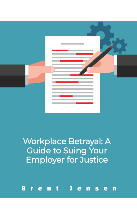 Workplace Betrayal: A Guide to Suing Your… [PDF/iPad/Kindle]