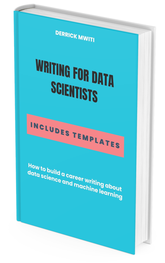 Writing for Data… by Derrick Mwiti [Leanpub PDF/iPad/Kindle]