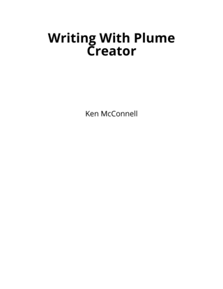 Writing With Plume… by Ken McConnell [Leanpub PDF/iPad/Kindle]