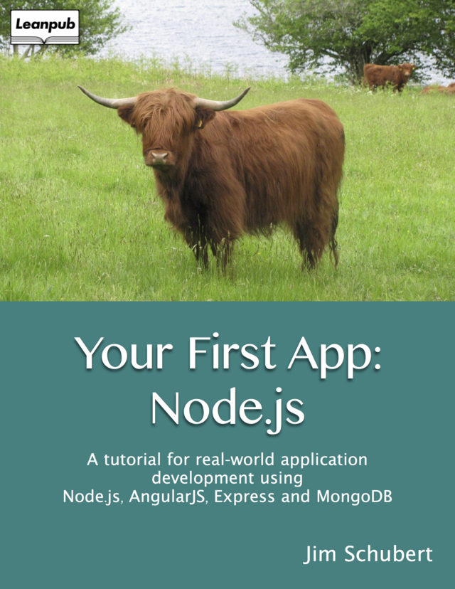 Your first app: node.js by Jim Schubert [Leanpub PDF/iPad/Kindle]
