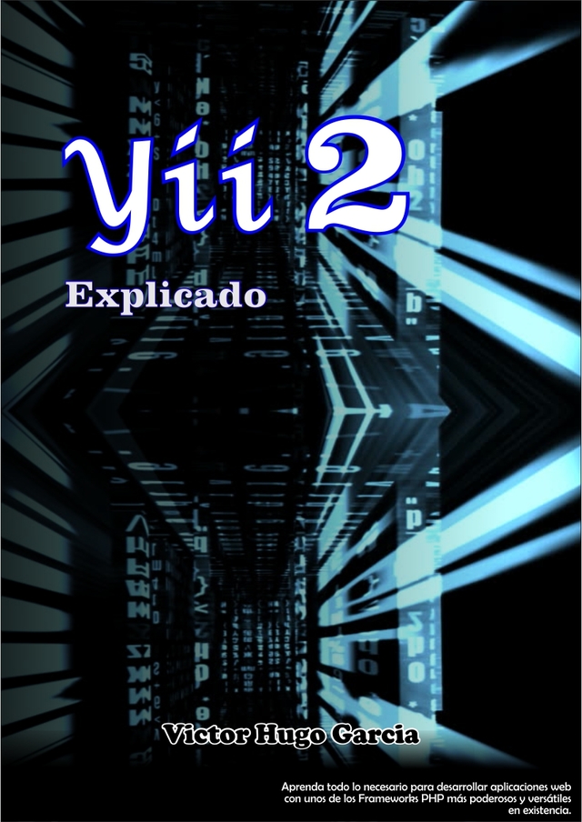Yii 2 Explicado por Victor Hugo Garcia [Leanpub PDF/iPad/Kindle]